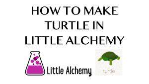 How to make Turtle in Little Alchemy - HowRepublic