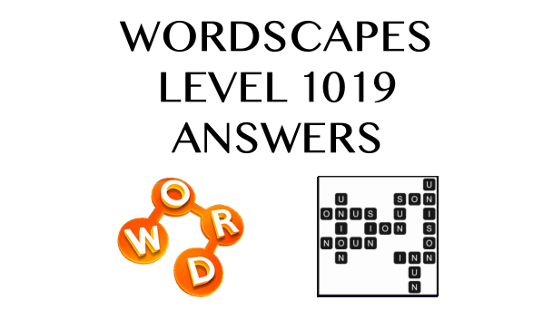 Wordscapes Level 1019 Answers