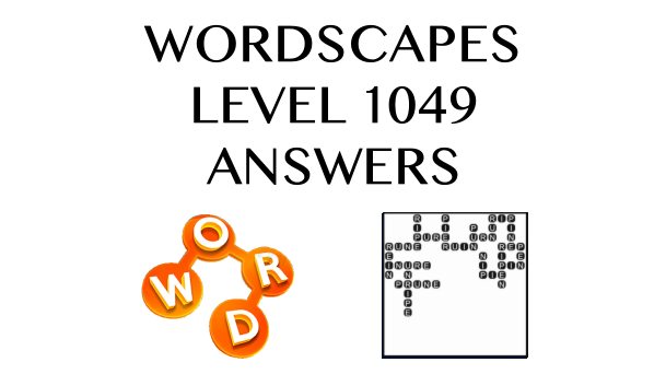 Wordscapes Level 1049 Answers