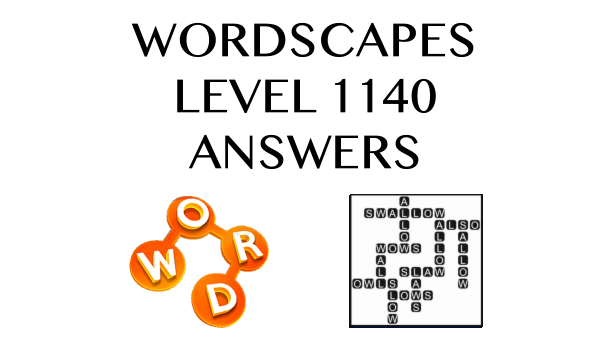 Wordscapes Level 1140 Answers