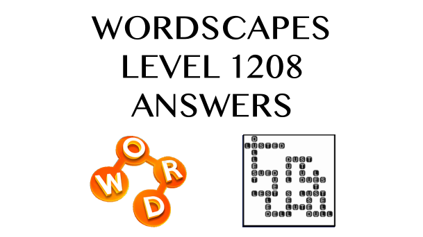 Wordscapes Level 1208 Answers