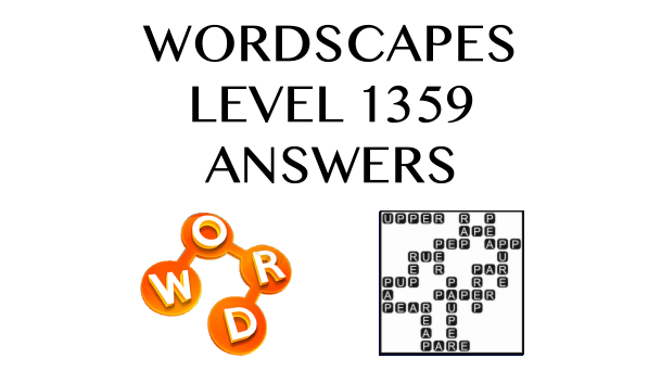 Wordscapes Level 1359 Answers