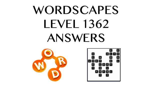 Wordscapes Level 1362 Answers