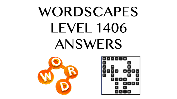 Wordscapes Level 1406 Answers