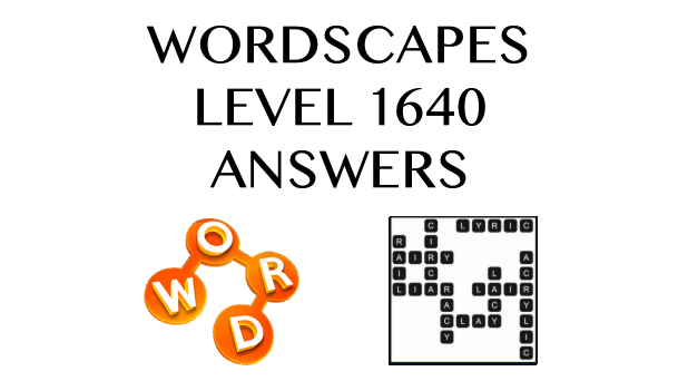 Wordscapes Level 1640 Answers