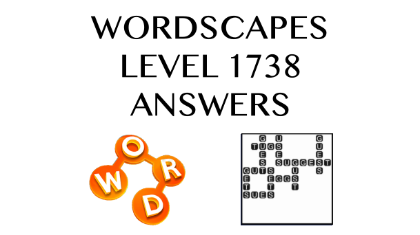 Wordscapes Level 1738 Answers