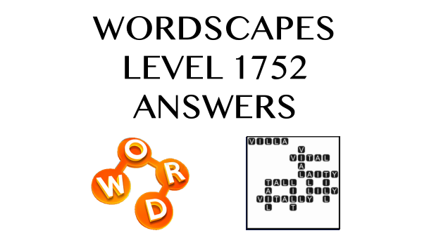Wordscapes Level 1752 Answers