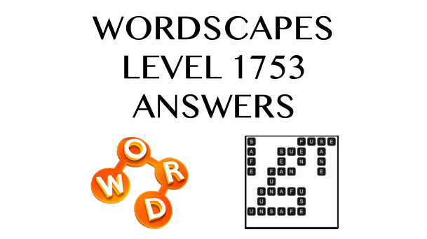 Wordscapes Level 1753 Answers