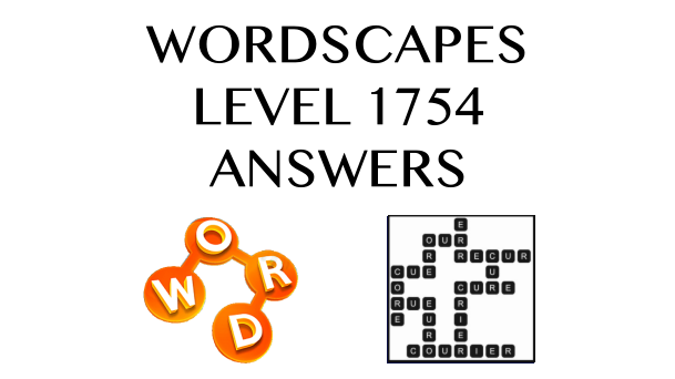 Wordscapes Level 1754 Answers