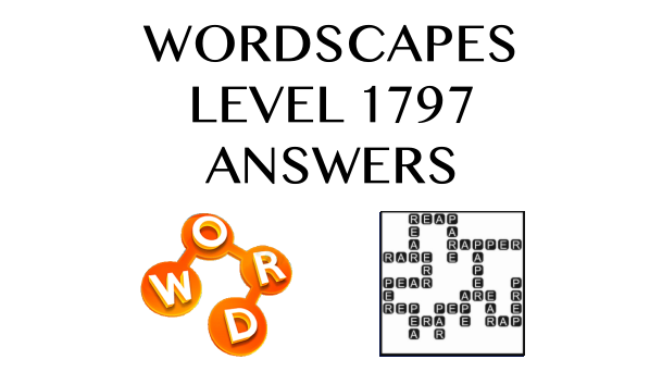 Wordscapes Level 1797 Answers
