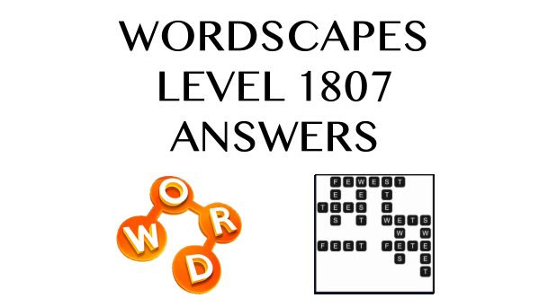 Wordscapes Level 1807 Answers
