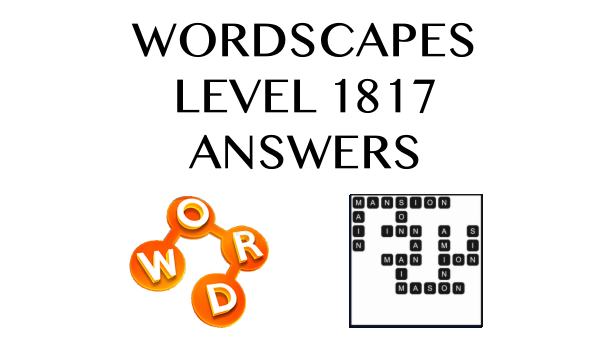 Wordscapes Level 1817 Answers