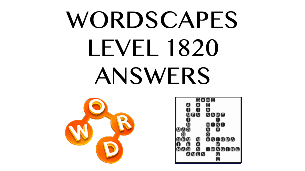 Wordscapes Level 1820 Answers
