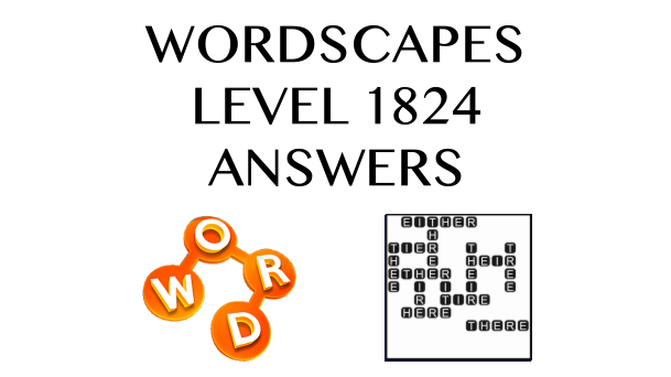 Wordscapes Level 1824 Answers