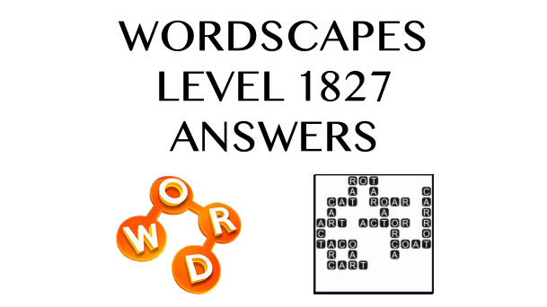 Wordscapes Level 1827 Answers