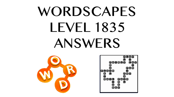 Wordscapes Level 1835 Answers