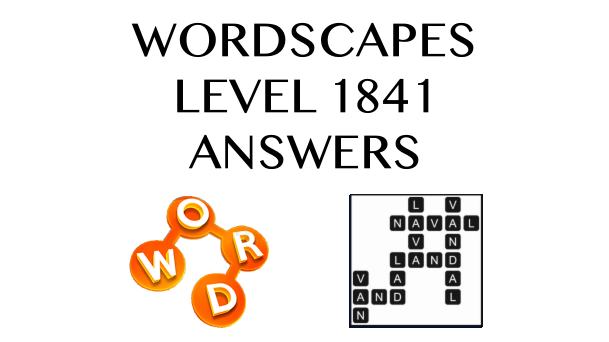 Wordscapes Level 1841 Answers
