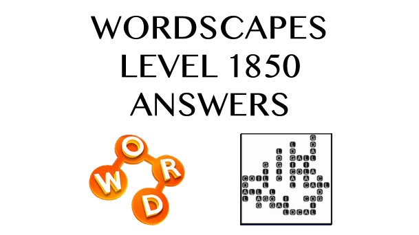 Wordscapes Level 1850 Answers