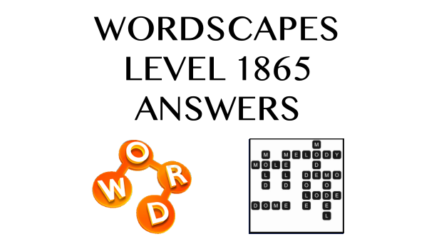 Wordscapes Level 1865 Answers