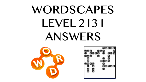Wordscapes Level 2131 Answers