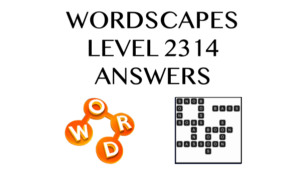 Wordscapes Level 2314 Answers