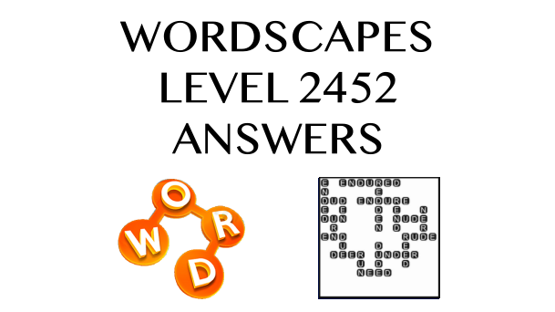 Wordscapes Level 2452 Answers