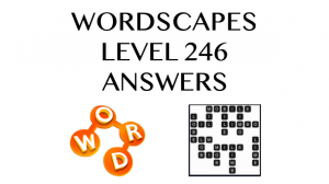 Wordscapes Level 246 Answers