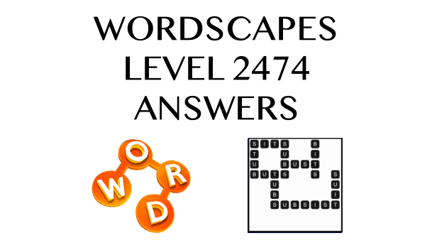 Wordscapes Level 2474 Answers