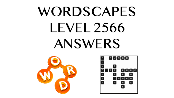 Wordscapes Level 2566 Answers