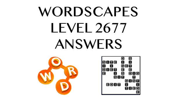 Wordscapes Level 2677 Answers