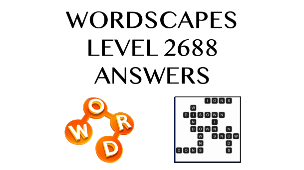 Wordscapes Level 2688 Answers