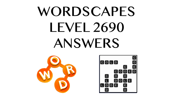 Wordscapes Level 2690 Answers