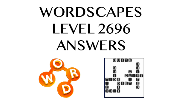 Wordscapes Level 2696 Answers