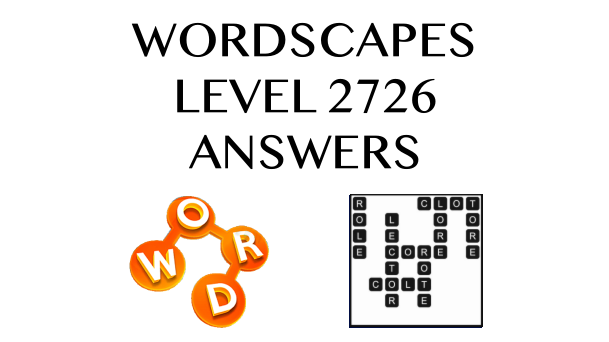 Wordscapes Level 2726 Answers