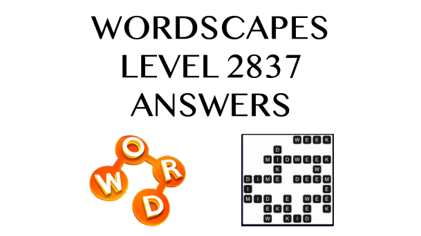 Wordscapes Level 2837 Answers
