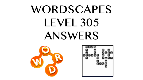 Wordscapes Level 305 Answers Wordscapes Level 305 Answers