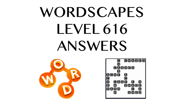Wordscapes Level 616 Answers