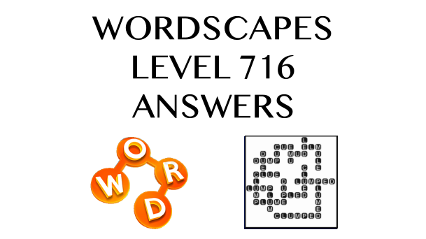 Wordscapes Level 716 Answers