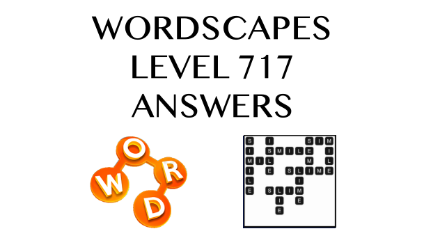 Wordscapes Level 717 Answers