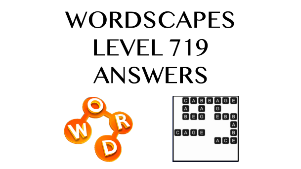 Wordscapes Level 719 Answers
