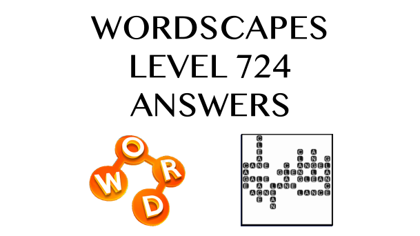 Wordscapes Level 724 Answers