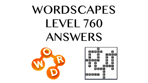 Wordscapes Level 760 Answers
