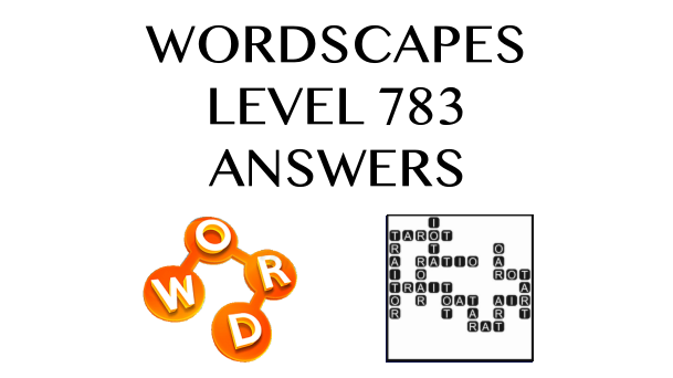 Wordscapes Level 783 Answers