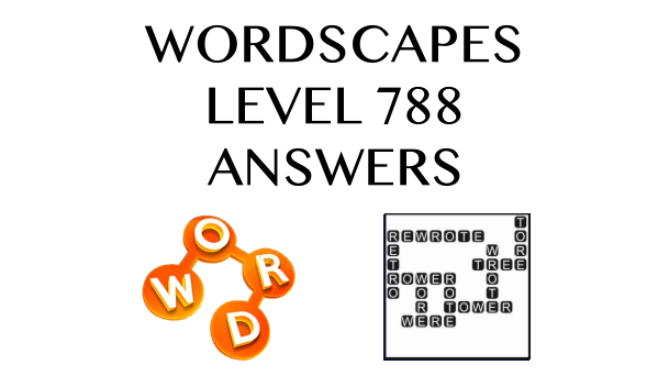 Wordscapes Level 788 Answers