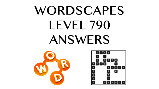 Wordscapes Level 790 Answers
