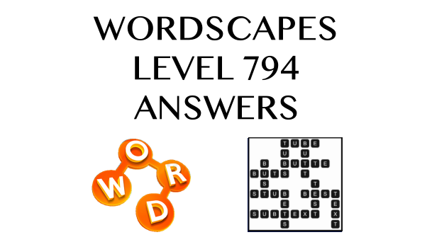 Wordscapes Level 794 Answers