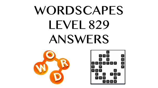 Wordscapes Level 829 Answers