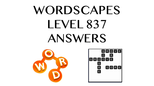 Wordscapes Level 837 Answers
