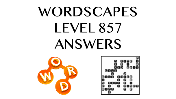 Wordscapes Level 857 Answers