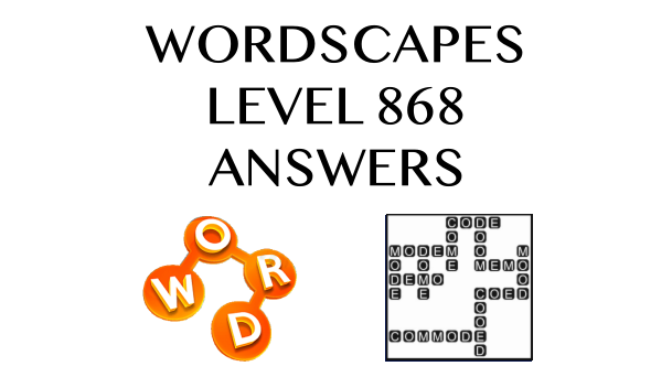 Wordscapes Level 868 Answers